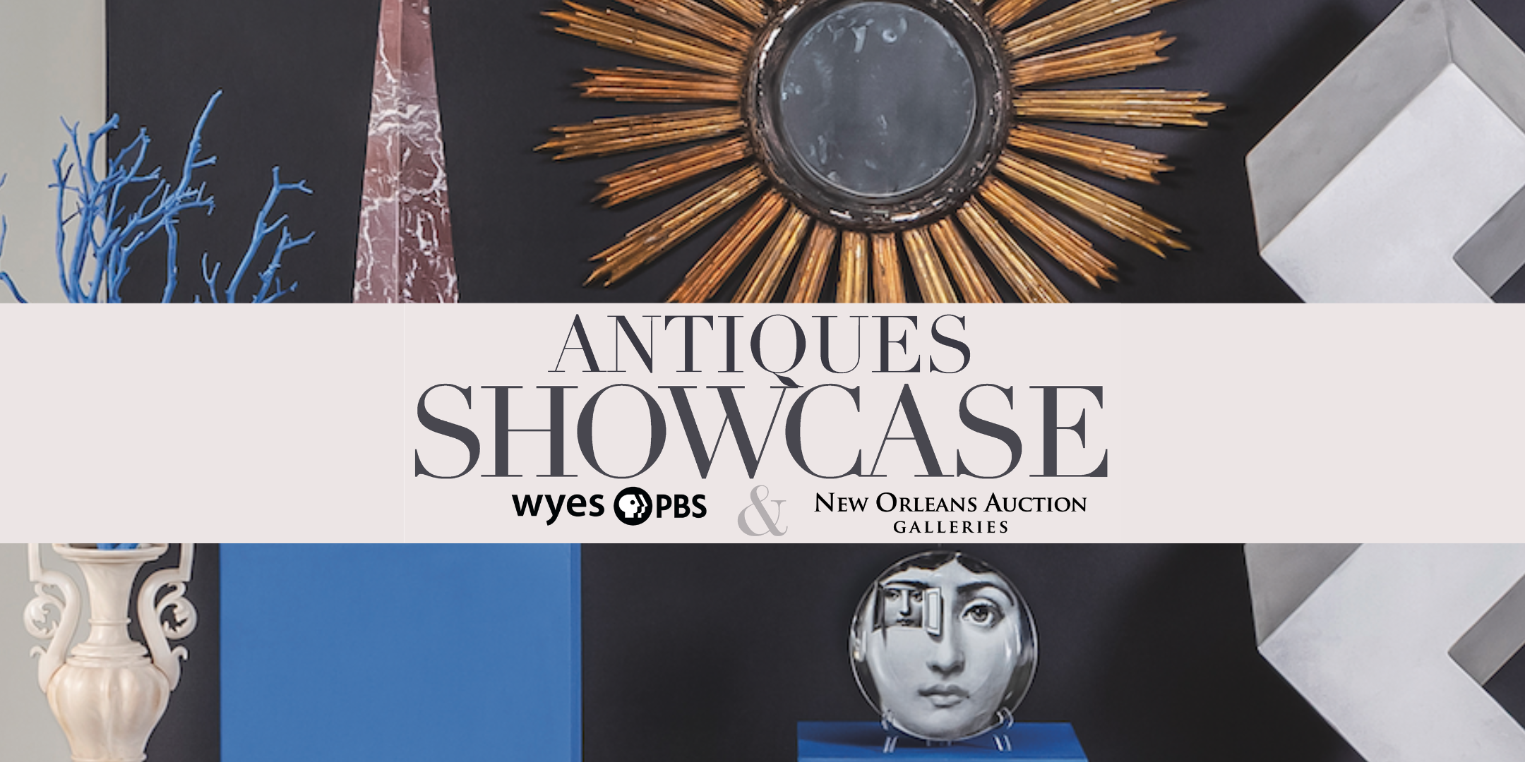 WYES ANTIQUES SHOWCASE with New Orleans Auction Galleries - WYES New ...